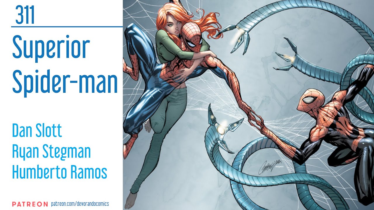D.C.P Capítulo 311: Superior Spider-man. Dan Slott, Ryan Stegman y Humberto Ramos - YouTube