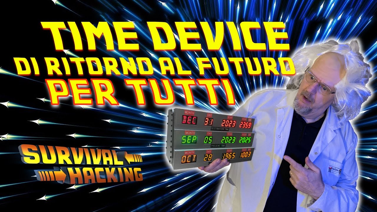 SH168 - Time device di ritorno al futuro, PER TUTTI - YouTube