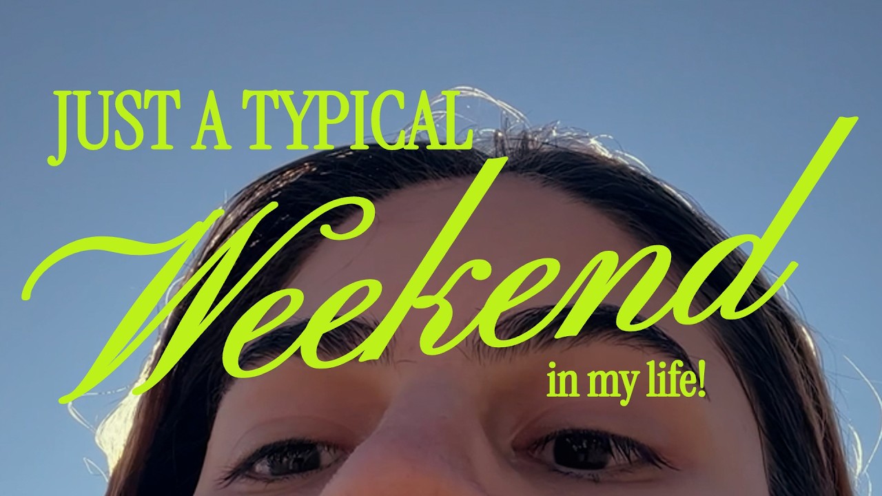 weekend vlog ⭐️ kinda romanticizing my life and also talking about ...
