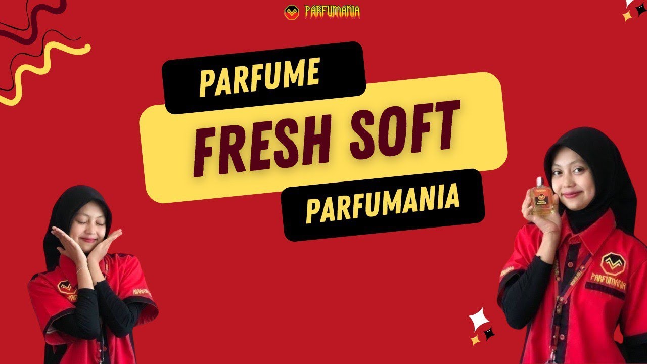 Parfum Cewe Fresh Soft - YouTube