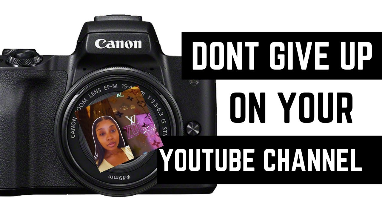 HOW TO START A YOUTUBE CHANNEL | WHY I FAILED AT YOUTUBE | DONT GIVE UP ...
