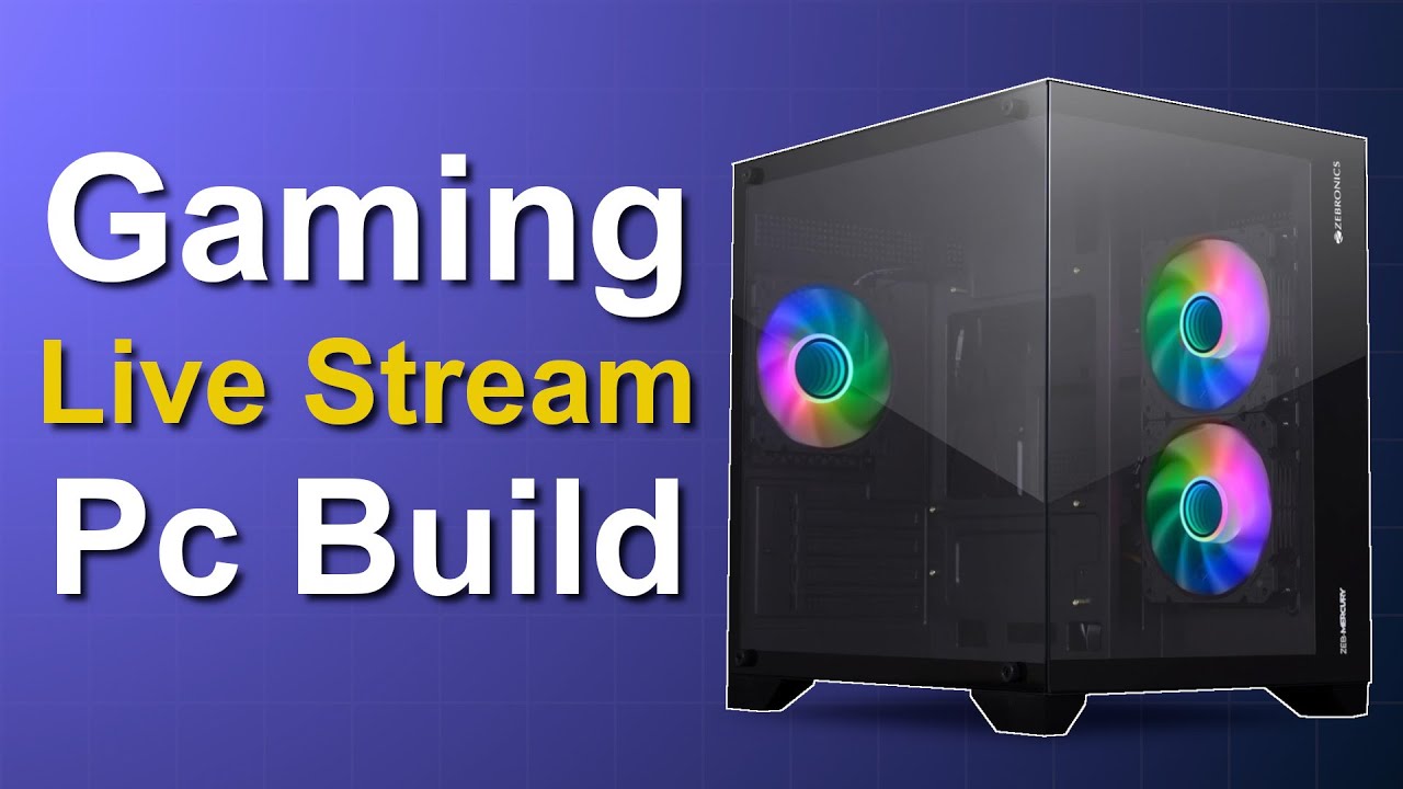 gaming live sterm pc build guide - YouTube