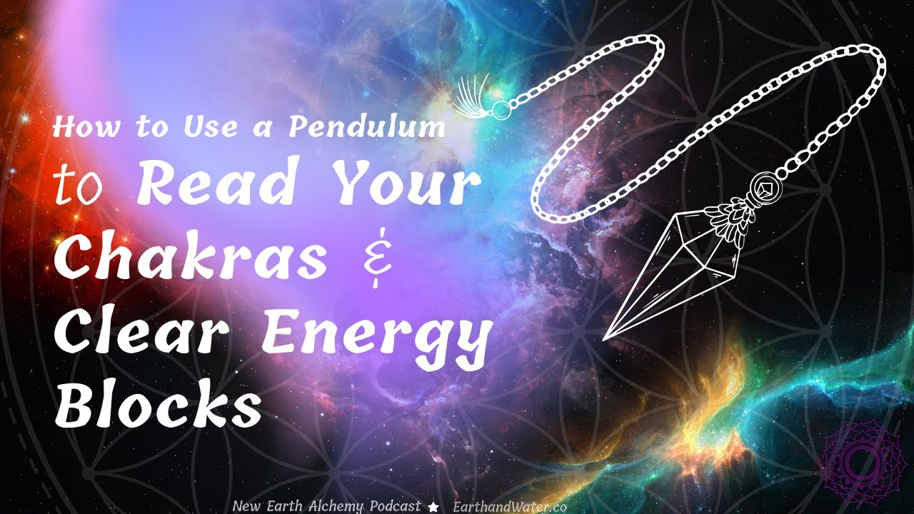 How to Use a Pendulum to Read Your Chakras & Clear Energy Blocks 963hz ...