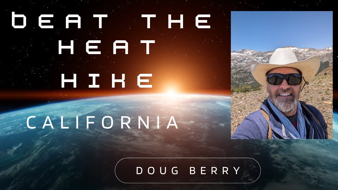 Beat the Heat Hike California, Doug Berry - YouTube
