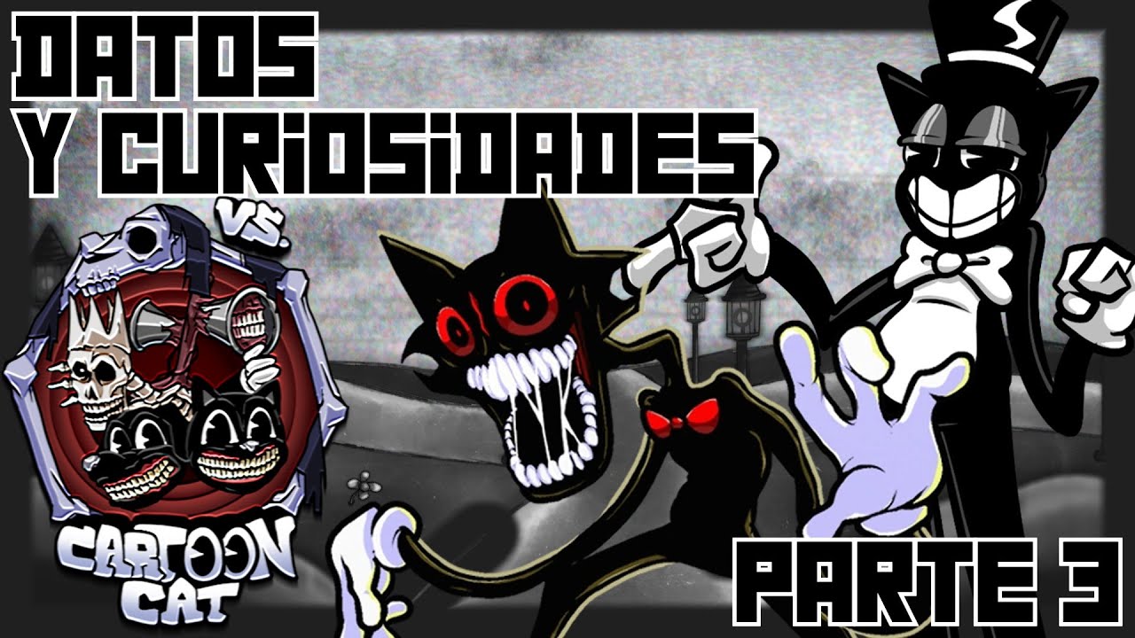DATOS y CURIOSIDADES de VS CARTOON CAT, PARTE 3 - YouTube