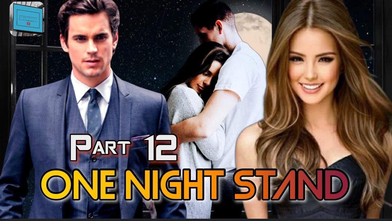 PART 12 || ONE NIGHT STAND || @LucasKhaleel - YouTube