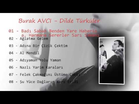 Burak AVCI - Dilde Türküler - 01 Badı Sabah (U.H.)- Harmana Sererler