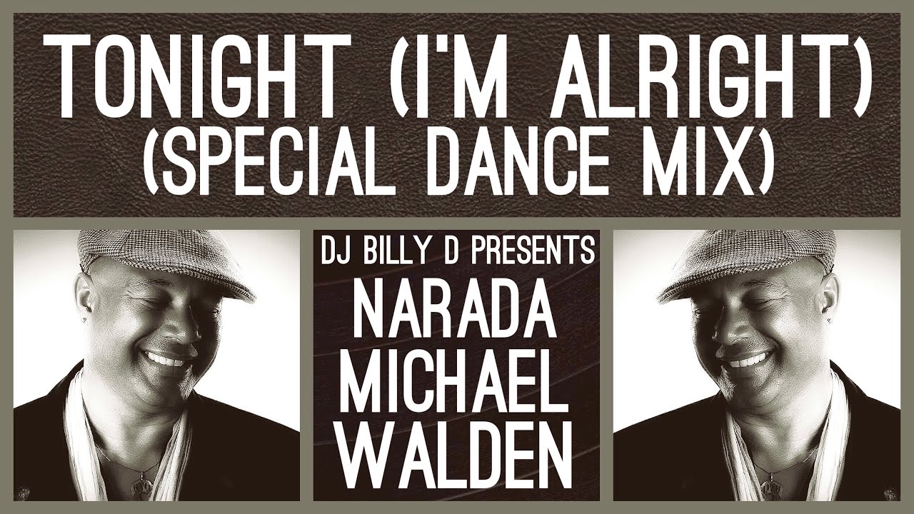 Narada Michael Walden - Tonight (I’m Alright) (Special Dance Mix) - YouTube