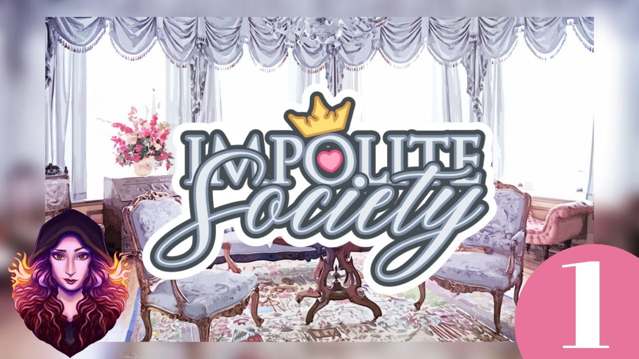 I EMBRACE THE SPINSTER LIFE - Impolite Society Pt 1 Gameplay - YouTube