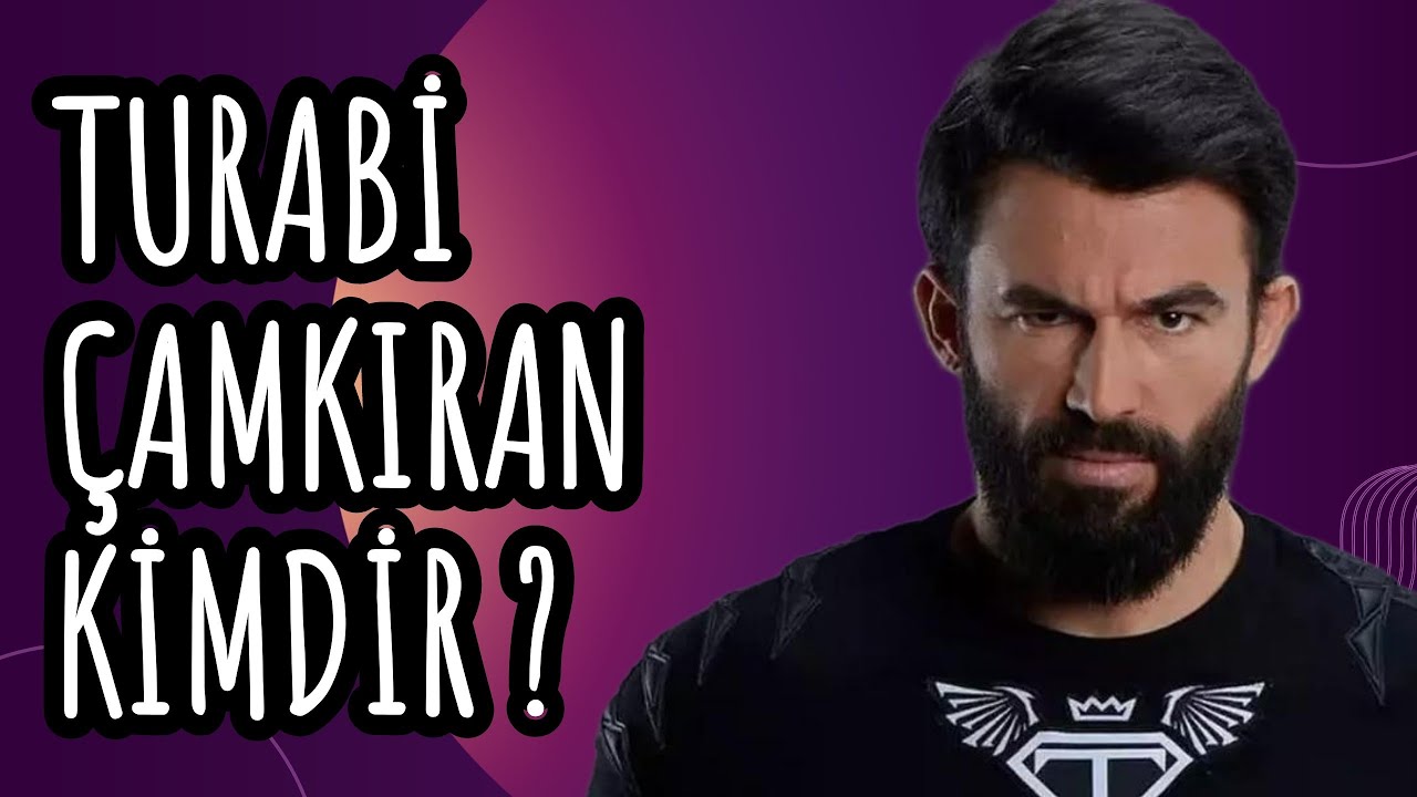 TURABİ ÇAMKIRAN KİMDİR NERELİDİR ? - YouTube