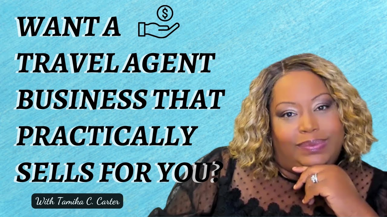 Want A Travel Agent Business That Practically Sells FOR You YouTube want-a-travel-agent-business-that-practically-sells-for-you-youtube