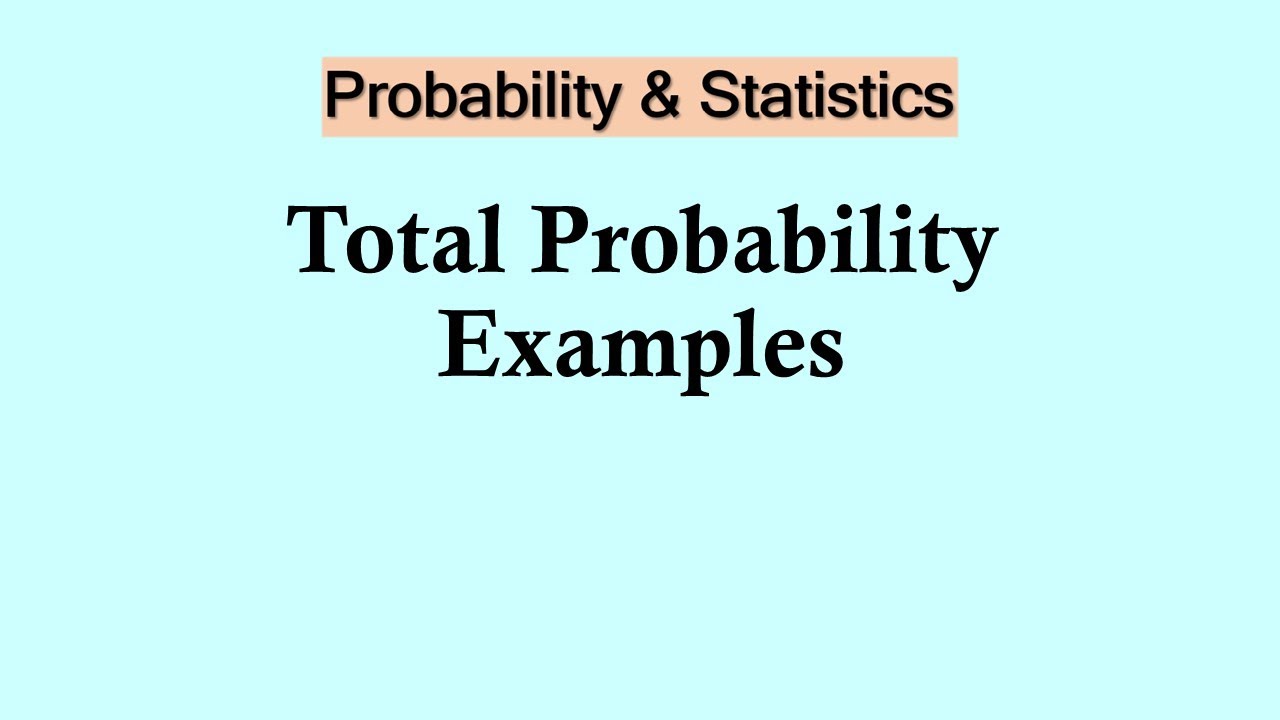 Probability and Statistics | Total Probability and Examples - YouTube