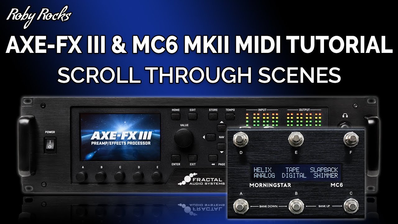 AXE-FX III & MC6 MKII MIDI TUTORIAL - 6 - Scroll through scenes - YouTube