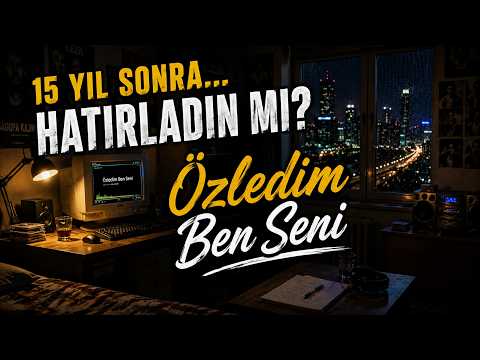 Özledim Ben Seni | 15 Yıl Sonra Yeniden