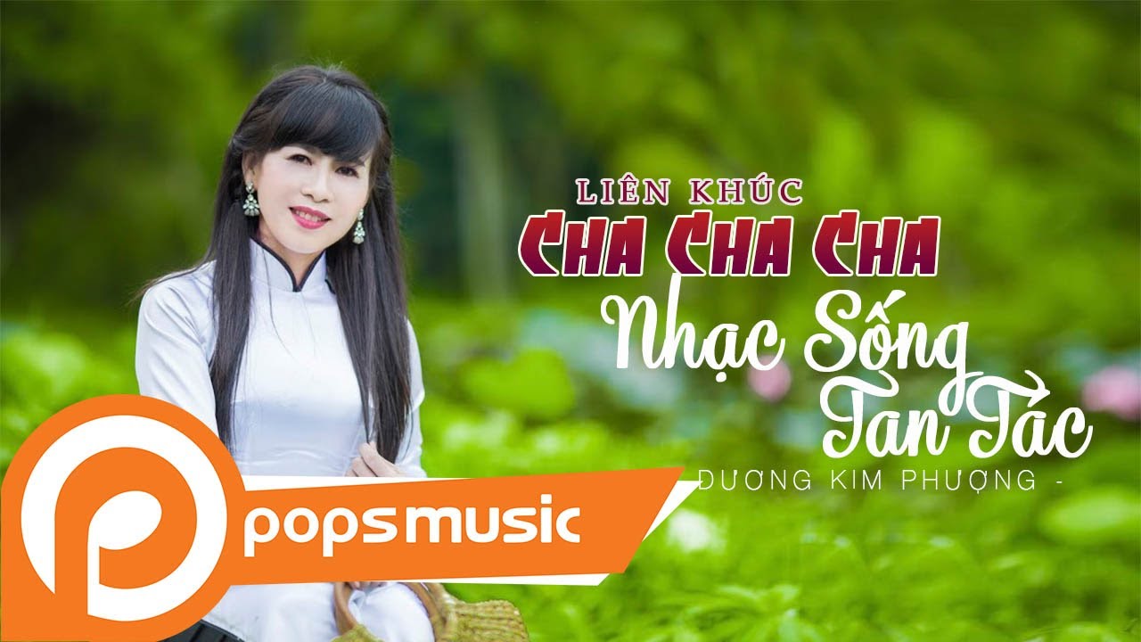 Liên Khúc Cha Cha Cha Nhạc Sống Tan Tác | Dương Kim Phượng Chords ...