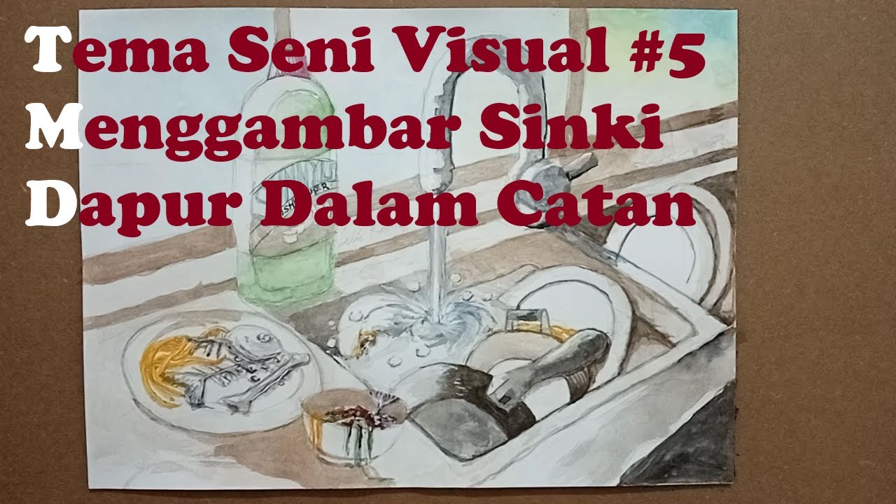 Tema #5 | Menggambar Singki Dapur Dalam Catan | Seni Visual - YouTube