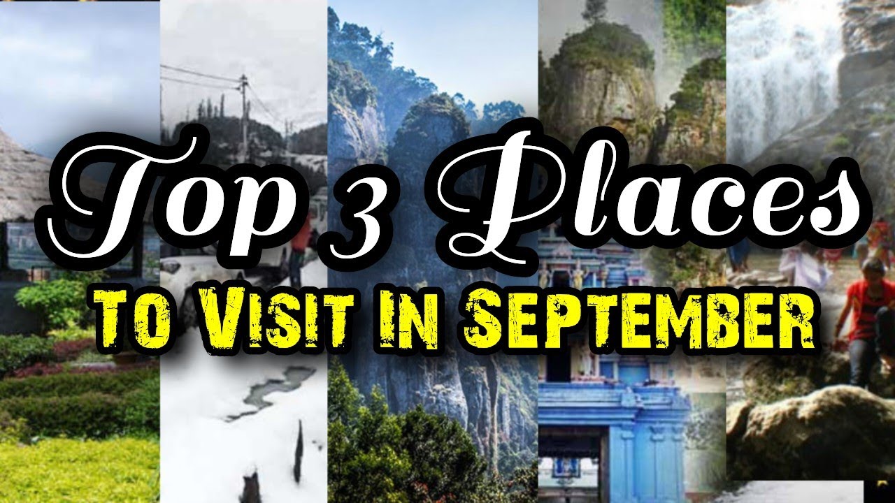 Top Places To Visit In September In India Best Places To Visit In top-places-to-visit-in-september-in-india-best-places-to-visit-in