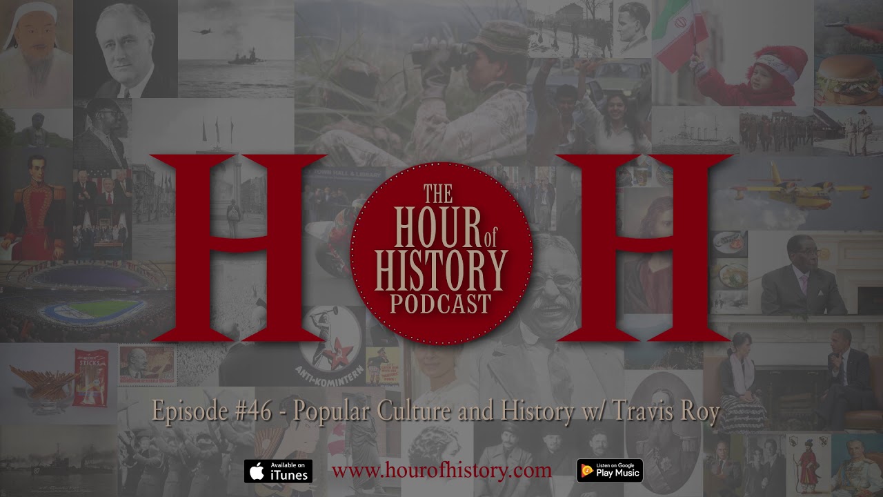 Popular Culture and History with Travis Roy (HoH Podcast Ep, 46) - YouTube