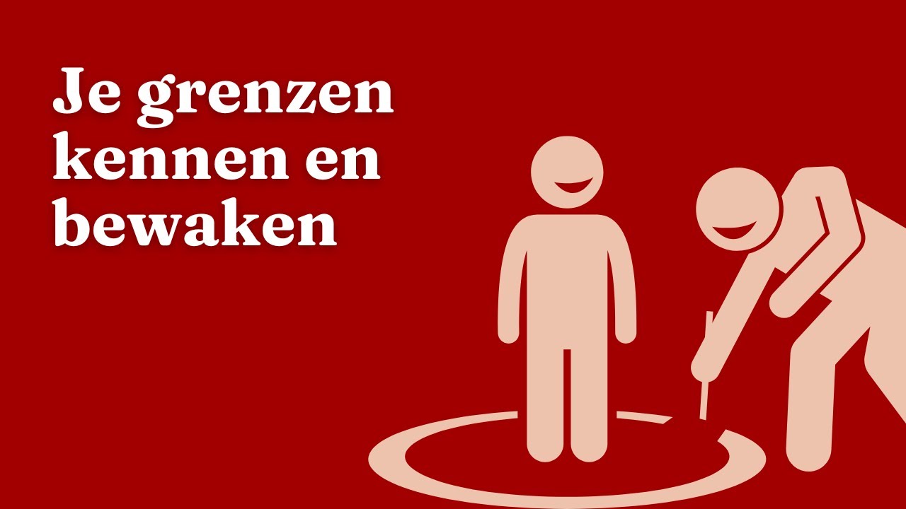 Je grenzen kennen en bewaken - YouTube