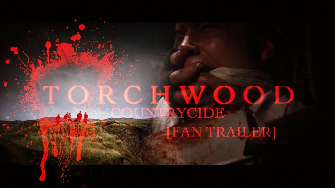 TORCHWOOD | 'Countrycide' (Fan-Trailer / MV) ♚ - YouTube