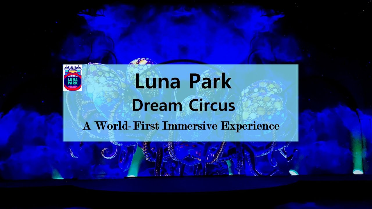 Luna Park: Dream Circus - A World-First Immersive Experience / M.S ...