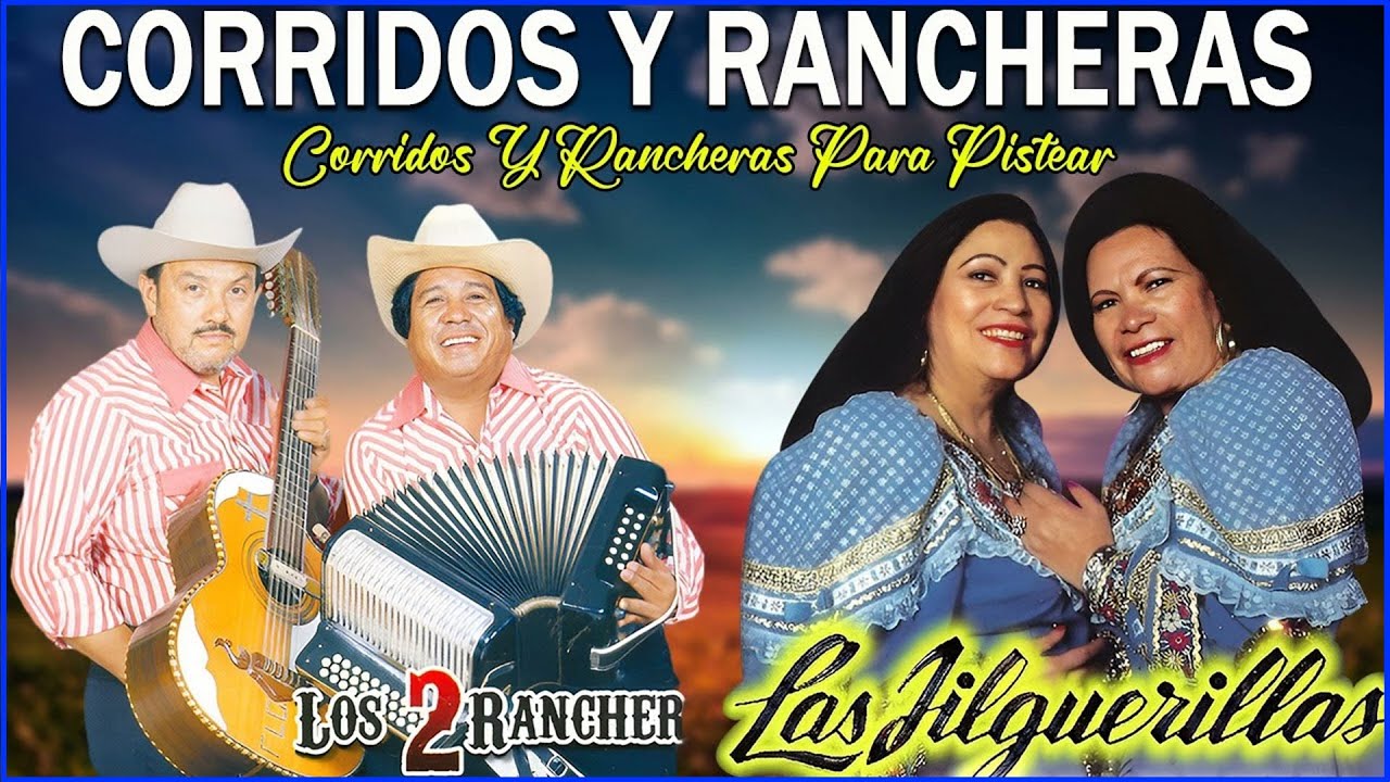 Los Dos Rancheros , Las Jilguerillas - Sus Mejores Canciones ~ Corridos ...