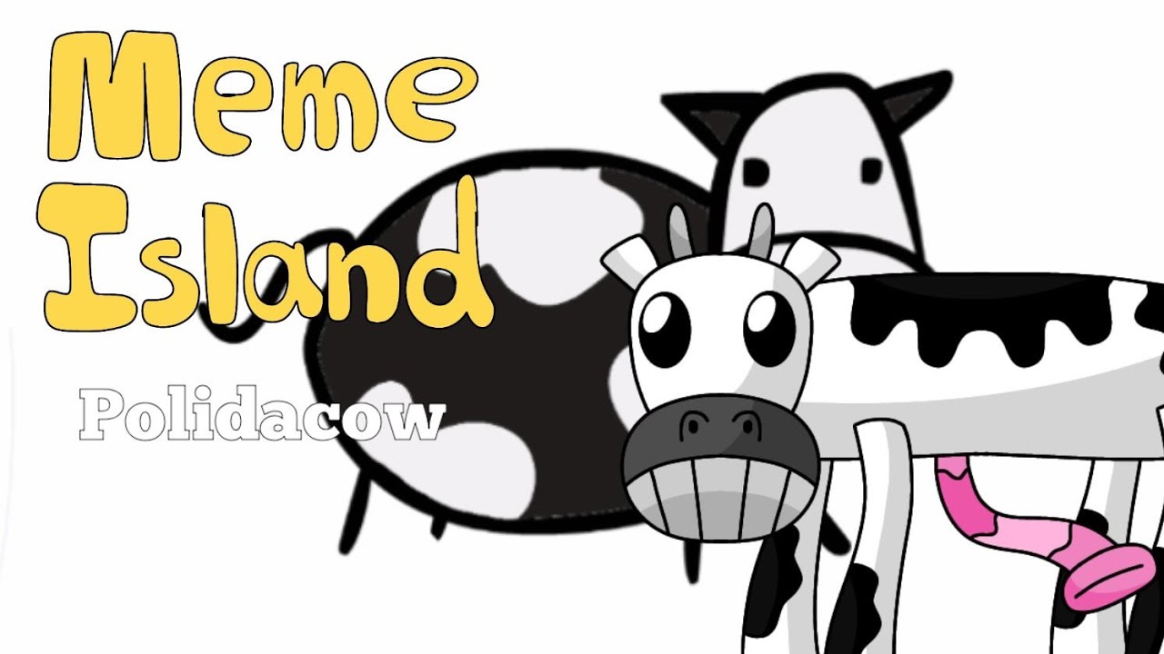 [MSM: IOW] Meme Island - Polidacow [The Strymesfadsters] [Featuring ...