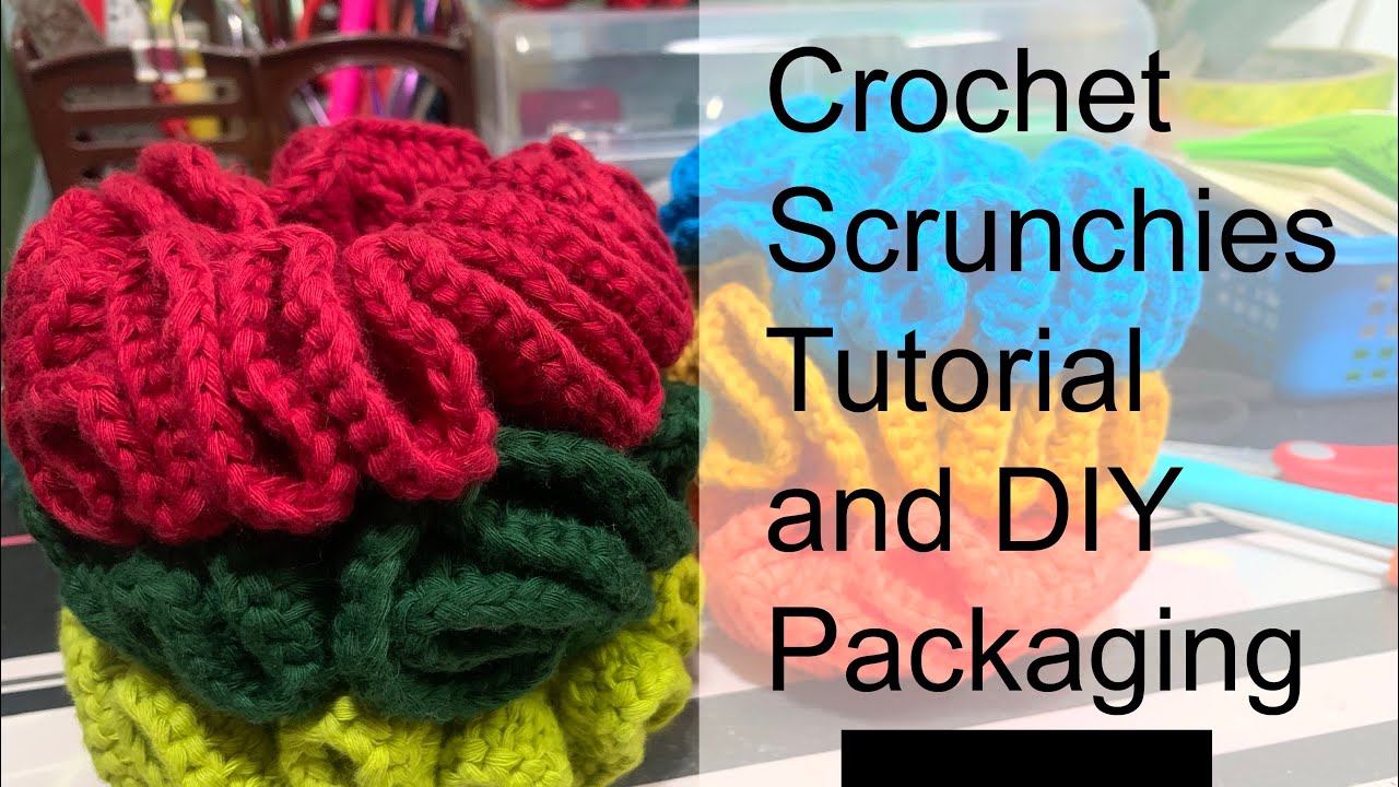 Scrunchies Crochet and Packaging - YouTube