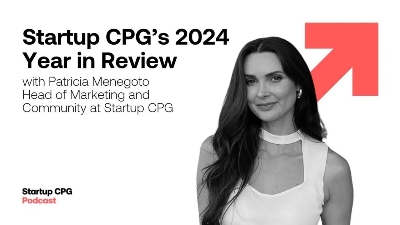 2024 in review: Startup CPG's milestones and what's next! | Podcast - YouTube
