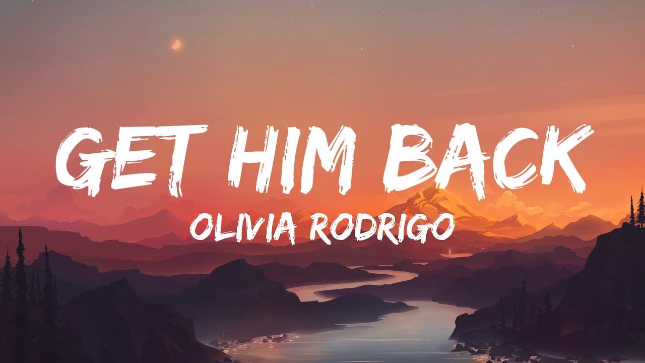 Olivia Rodrigo - Get Him Back! (Lyrics) - YouTube