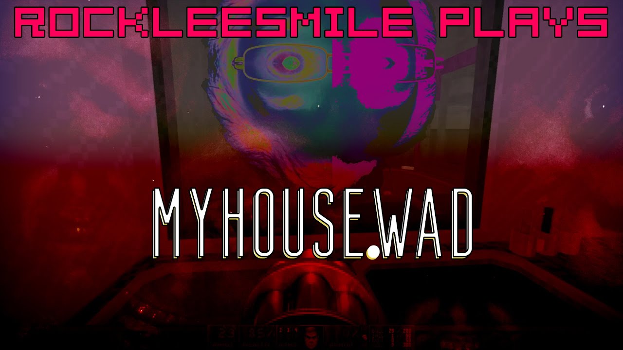 RockLeeSmile Plays - MyHouse.WAD - YouTube