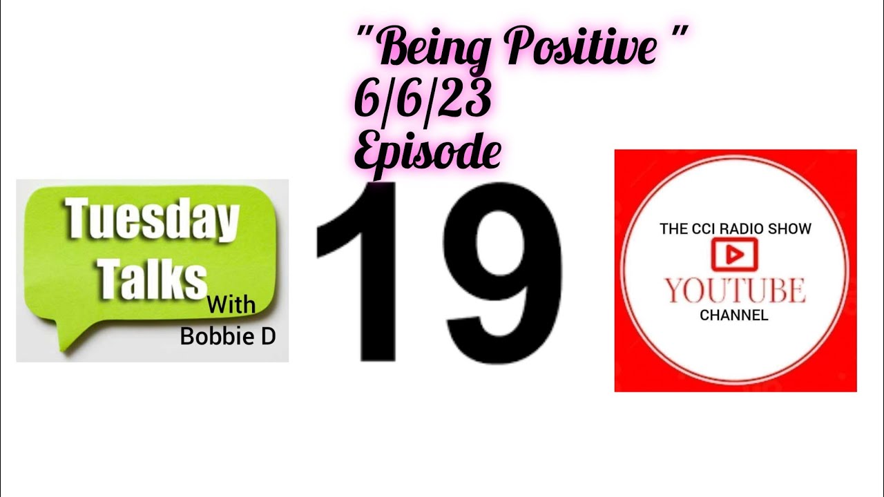 #19 Tuesday Talks w/ Bobbie D: Being Positive 6/6/23 - YouTube