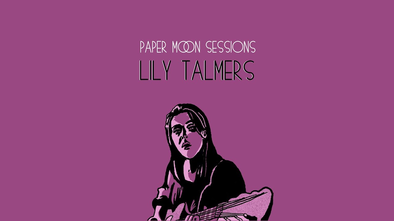 Lily Talmers - Things You Can Find (Paper Moon Sessions) - YouTube