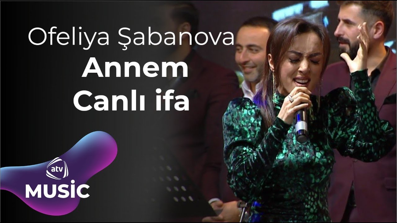 Ofeliya Şabanova - Annem Canlı ifa - YouTube