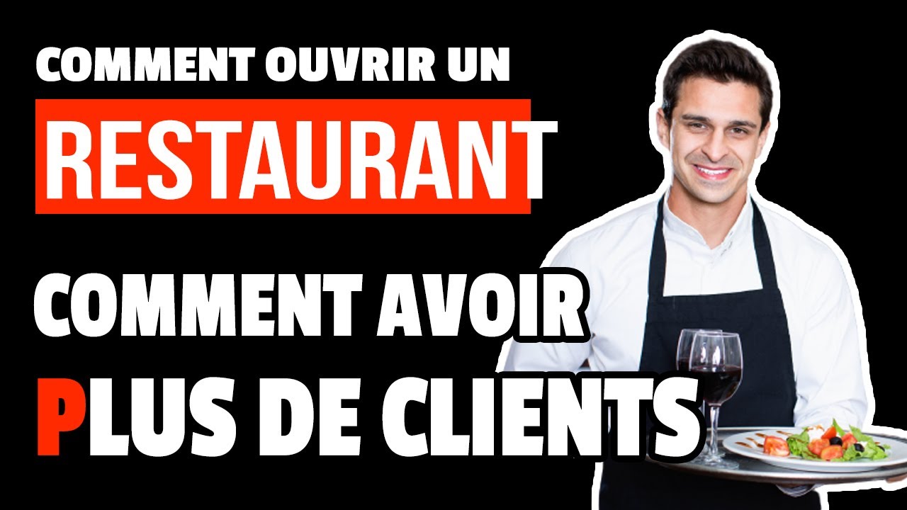 Comment avoir PLUS DE CLIENTS dans son RESTAURANT - YouTube