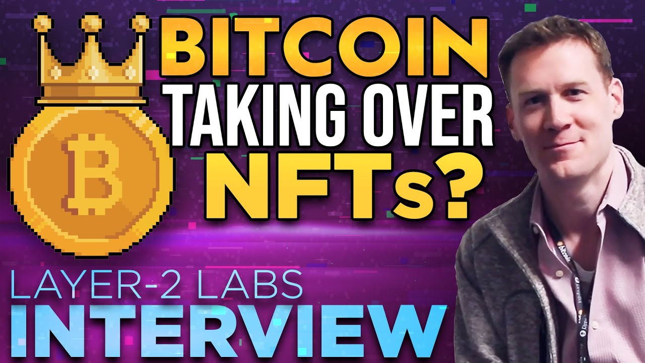 Bitcoin Taking Over NFTs? 🟠 LayerTwo Labs CEO interview - YouTube
