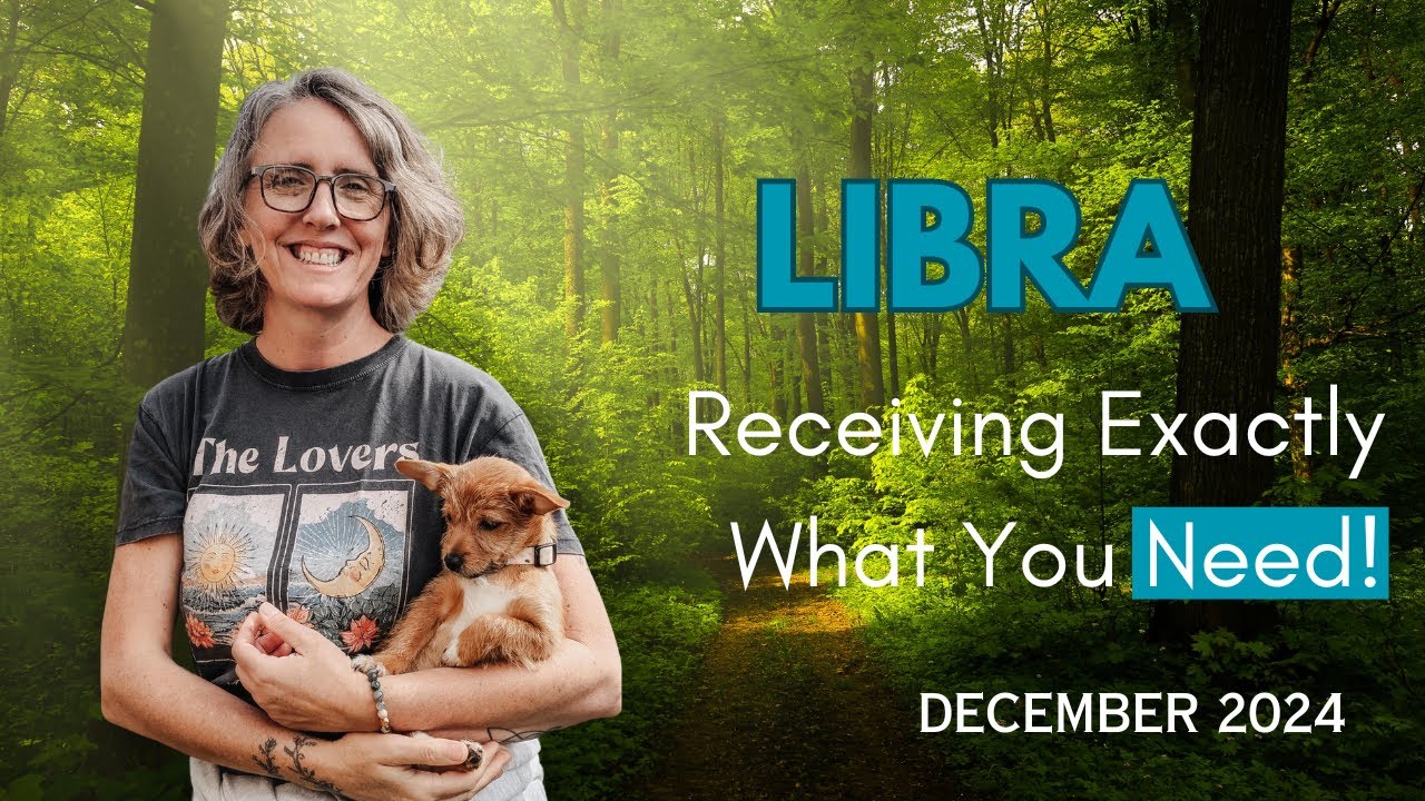 Libra | Receiving Exactly What You Need! | December 2024 Tarot Card ...