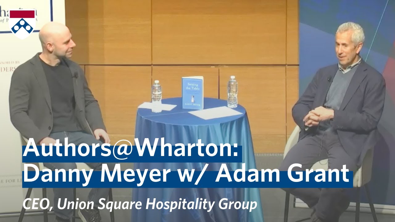 Danny Meyer Interview w/ Adam Grant on "Setting the Table" Book ...