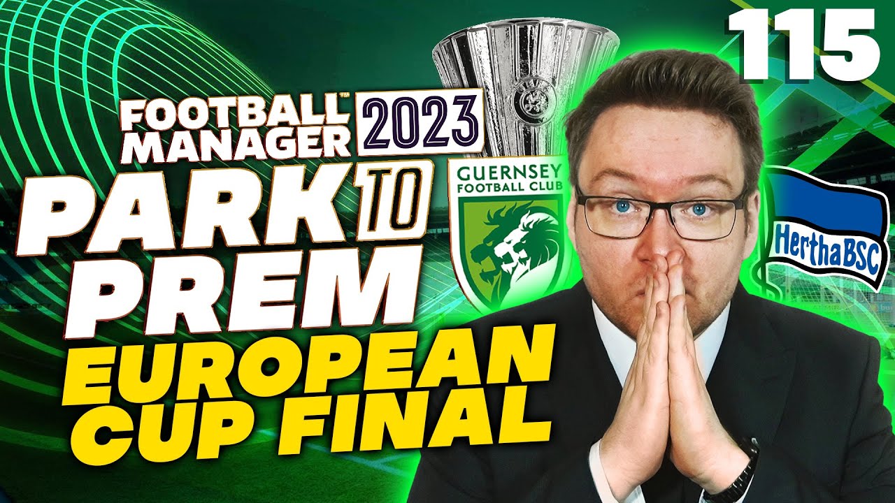 Park To Prem FM23 | Episode 115 - SEASON 15 FINALE! | Football Manager ...