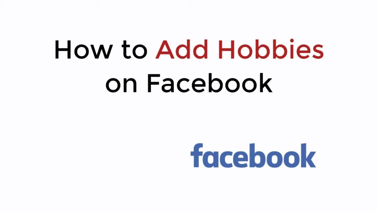 How to Add Hobbies on Facebook Profile (2020) - YouTube