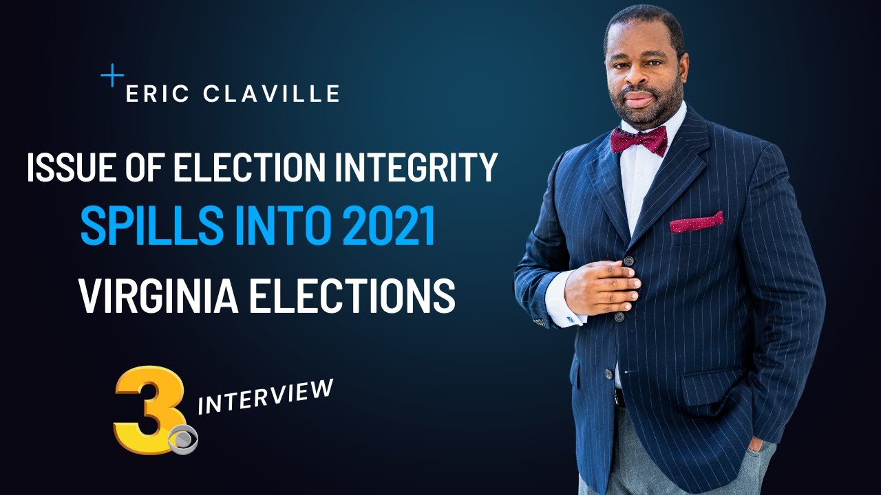Dr. Eric Claville Examines Election Integrity in Virginia Elections ...