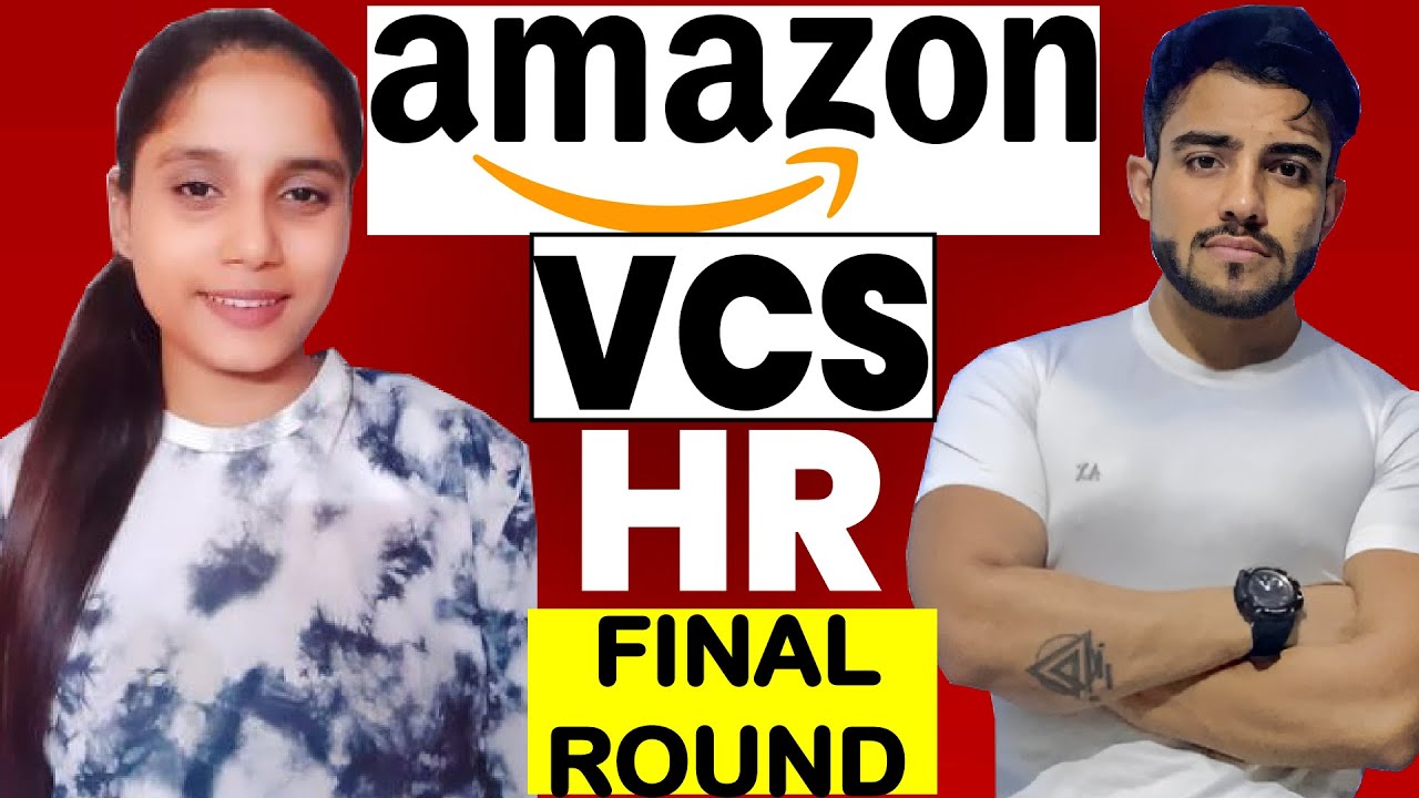 Amazon VCS Final HR ROUND QUESTIONS / Virtual Customer Service ...