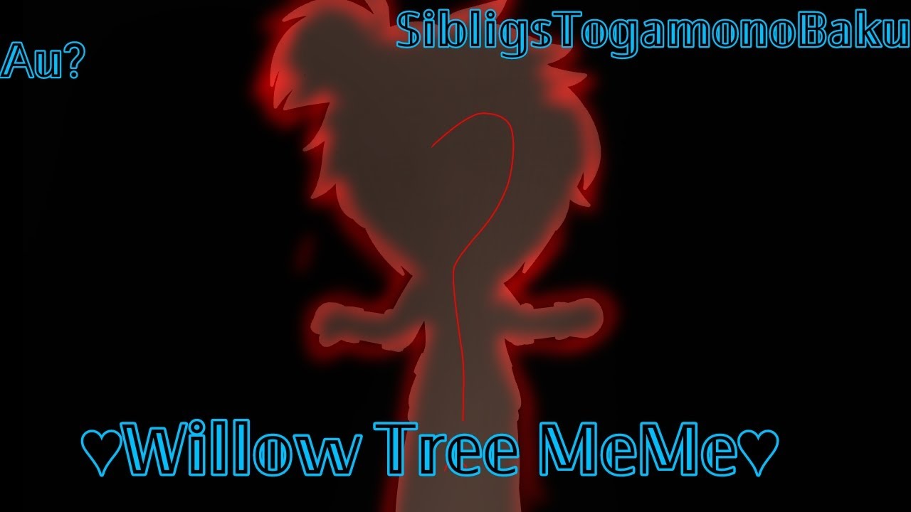 ♥︎𝕎𝕚𝕝𝕝𝕠𝕨 𝕋𝕣𝕖𝕖 𝕄𝕖𝕄𝕖♥︎ ☆𝕊𝕚𝕓𝕝𝕚𝕘𝕤𝕞𝕠𝕟𝕠𝕥𝕠𝕘𝕒????𝕓𝕒𝕜𝕦☆ [𝕄𝕚 𝔸𝕦?] - YouTube