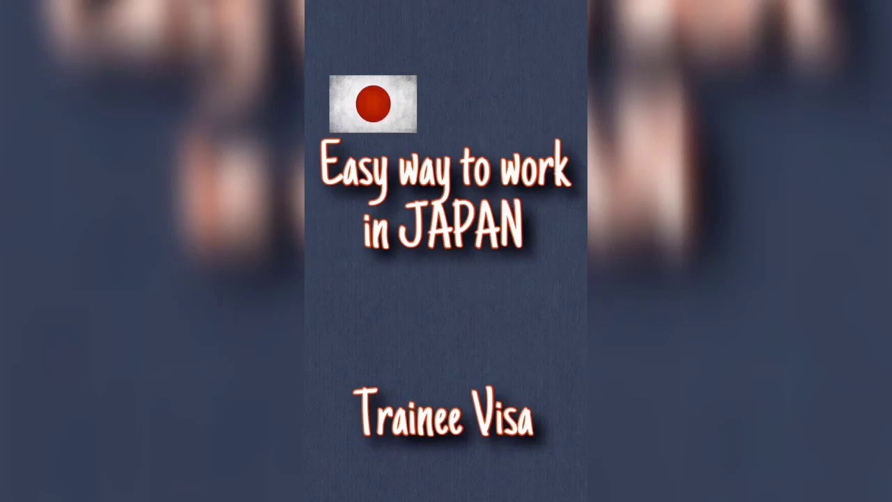 Easy way to work in japan trainee visa - YouTube