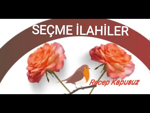 SEÇME İLAHİLER Recep Kapusuz