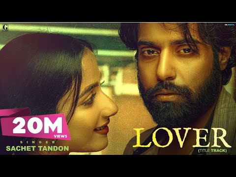 Lover Title Track : Sachet Tandon (Full Video) Tere Lover Ne Ki Khatya  - Songs - Geet MP3