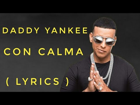 Daddy Yankee - Con Calma Ft. snow ( Lyrics ) Video - YouTube