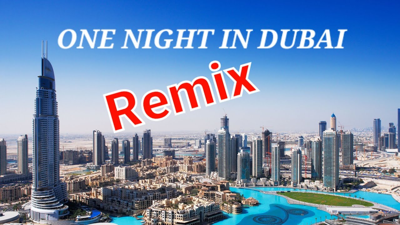 one night in dubai remix song || one night dubai song #dubai #dubailife ...