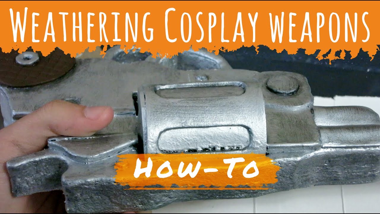 How To Add Weathering, Aging and Wear to Cosplay Weapons and Armor ...