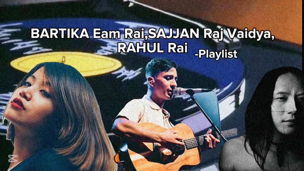 Nepesthetic songs.||Bartika eam rai,Sajjan raj vaidya,Rahul rai. - YouTube